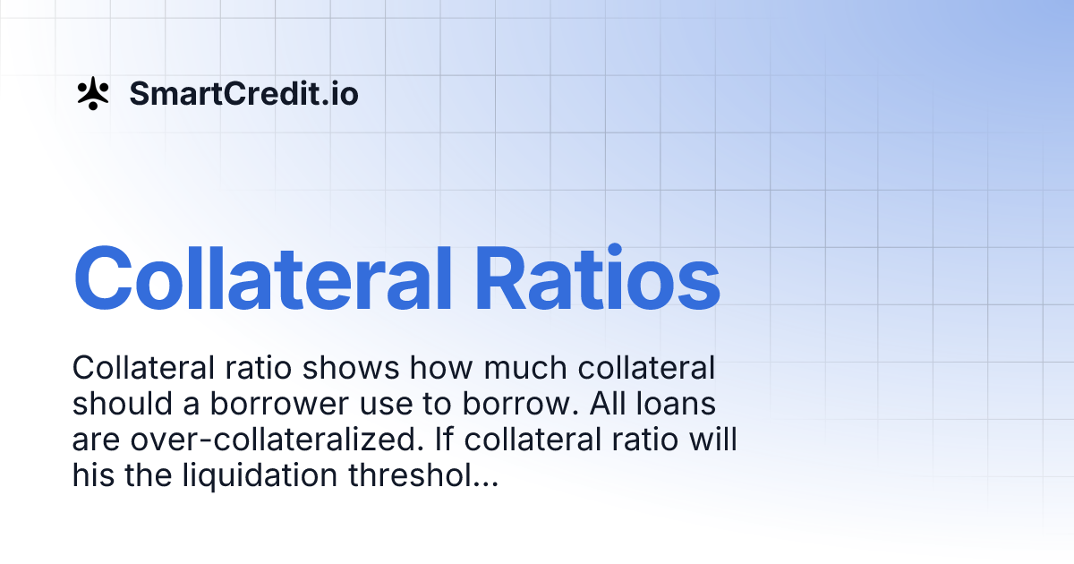 Collateral Ratios | SmartCredit.io