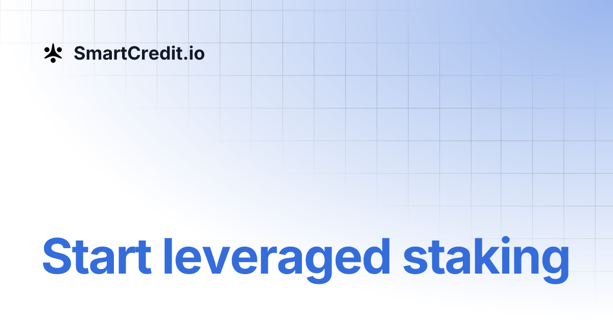 Start leveraged staking | SmartCredit.io